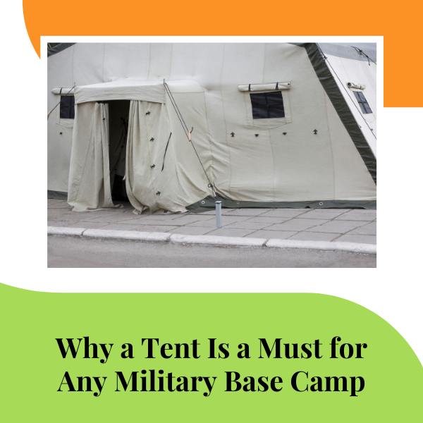 Why a Tent Is a Must for Any Military Base Camp | iRent Everything